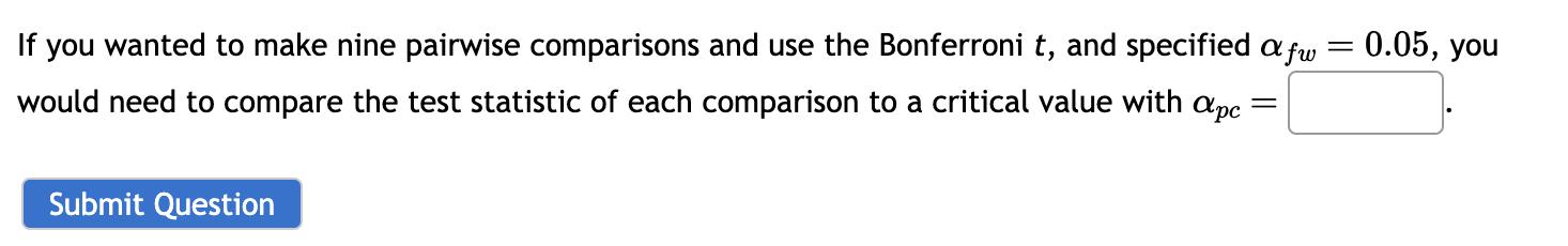 Solved If you wanted to make nine pairwise comparisons and | Chegg.com