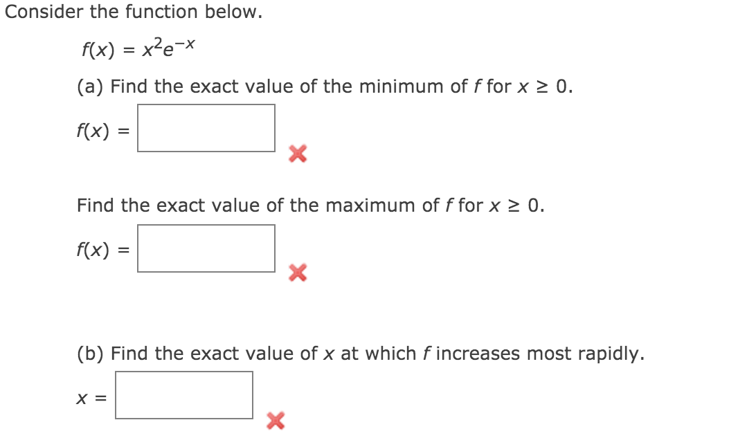 Solved Consider the function below. f(x) = x2e-x (a) Find | Chegg.com