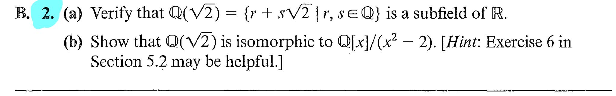 Solved B. 2. (a) Verify that Q(V2) = {r +5V2lr,seQ} is a | Chegg.com