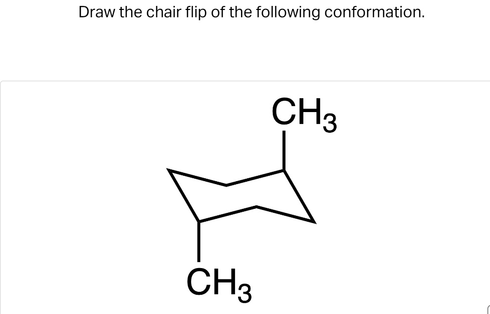 Solved Draw the chair flip of the following conformation. | Chegg.com