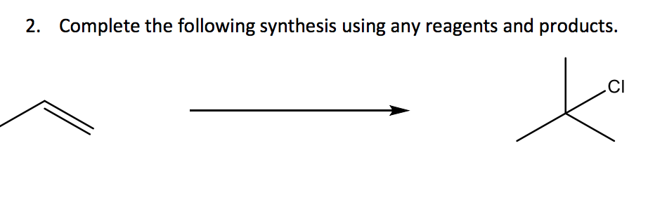 Solved 2. Complete the following synthesis using any | Chegg.com