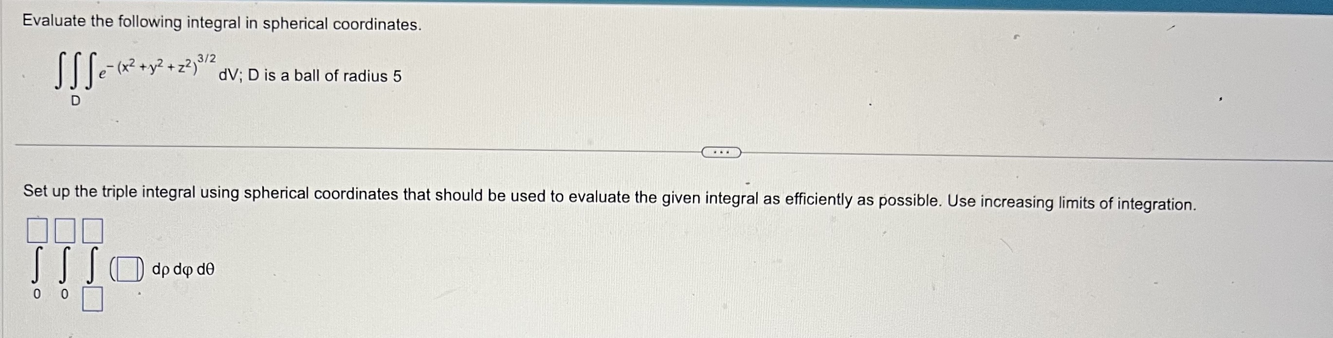 Solved Evaluate the following integral in spherical | Chegg.com