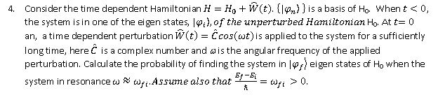 Solved 4. Consider the time dependent Hamiltonian H = H, + | Chegg.com