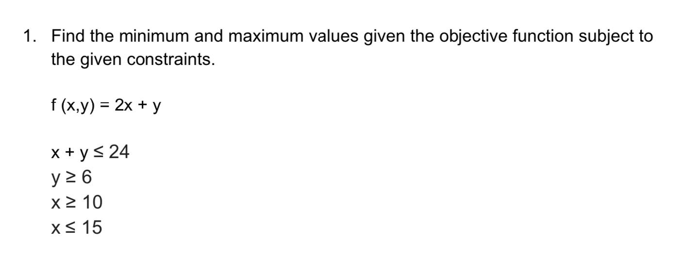 Solved 1. Find the minimum and maximum values given the | Chegg.com