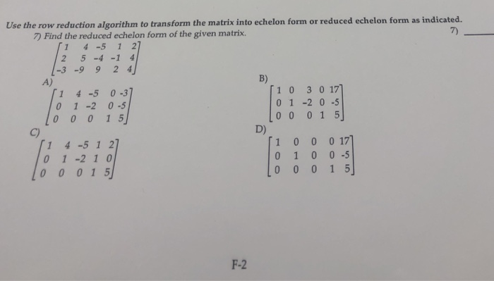 Solved Use the row reduction algorithm to transform the | Chegg.com