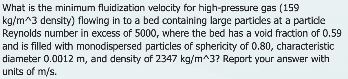 Solved What is the minimum fluidization velocity for | Chegg.com