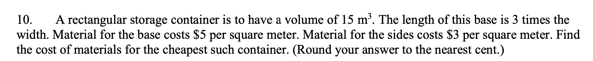 Solved 10. A rectangular storage container is to have a | Chegg.com