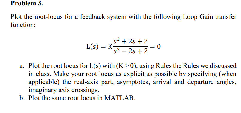 Solved Problem 3. Plot the root-locus for a feedback system | Chegg.com
