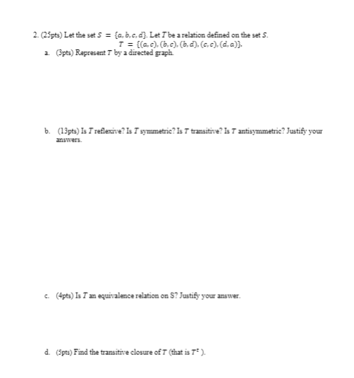 Solved 2. (25pts) Let the set s = {a,b,c.d). Let T be a | Chegg.com