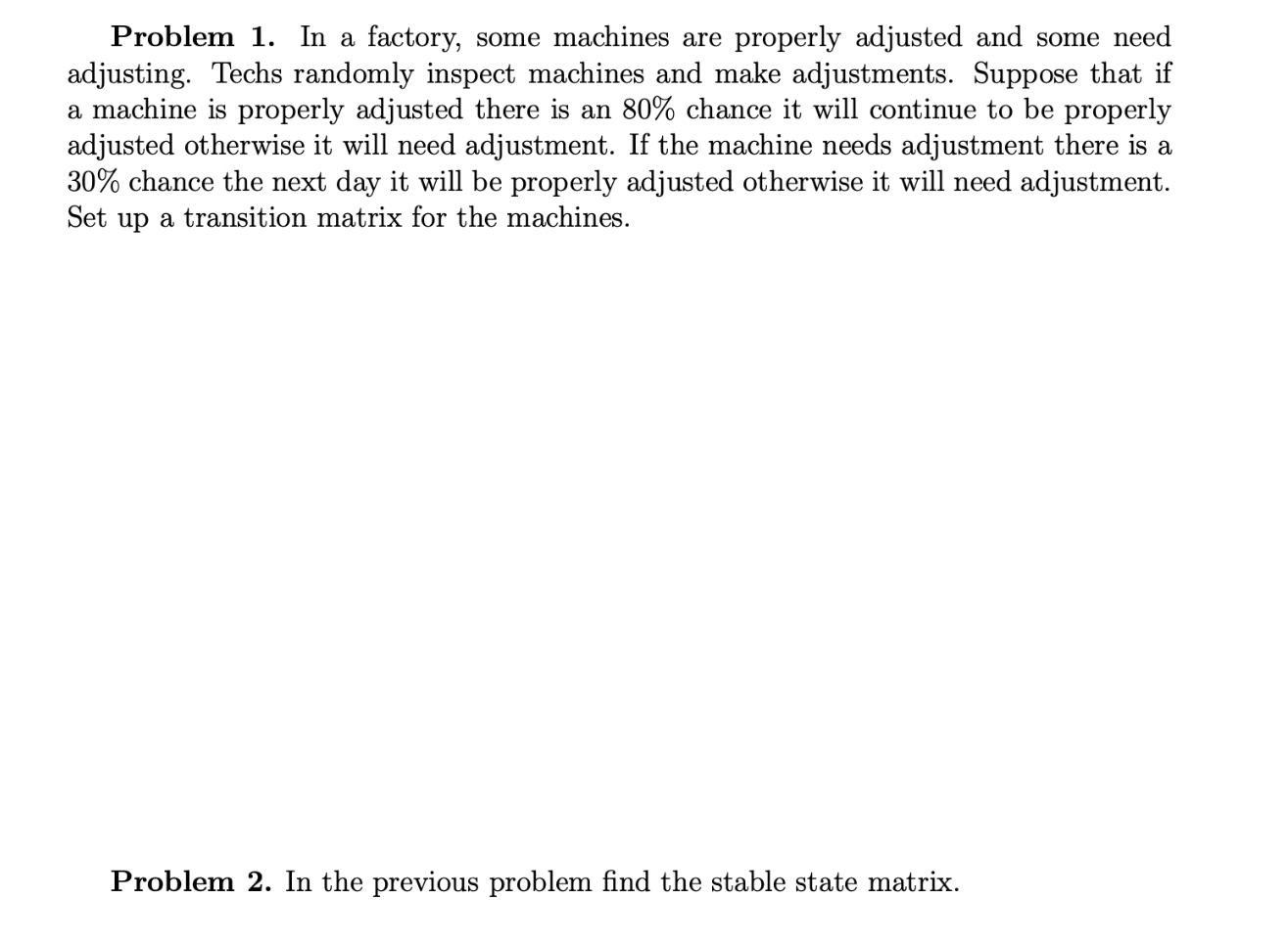 Solved Problem 1. In a factory, some machines are properly | Chegg.com