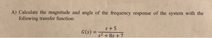 Solved A) Calculate the magnitude and angle of the frequency | Chegg.com