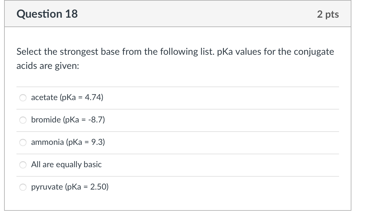 Solved Question 18 2 pts Select the strongest base from the | Chegg.com