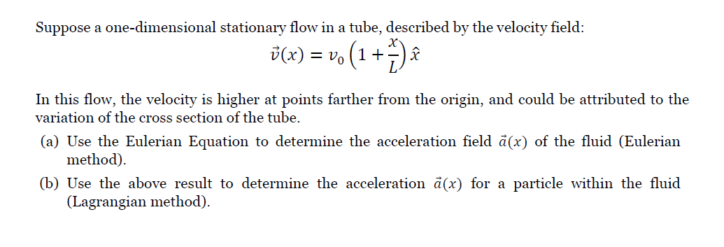 Solved Suppose a one-dimensional stationary flow in a tube, | Chegg.com