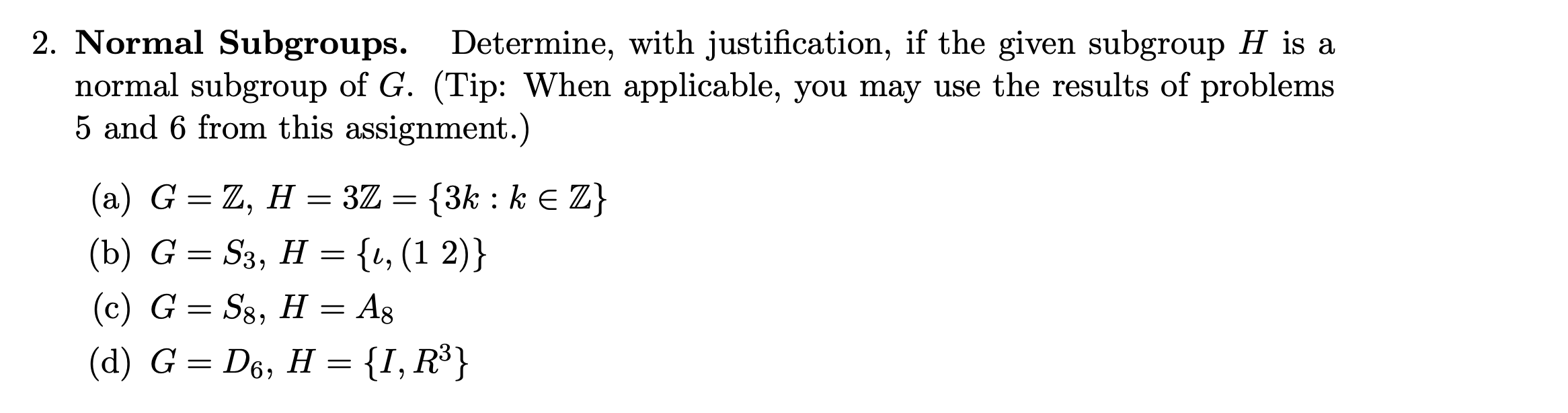 Solved 2. Normal Subgroups. Determine, with justification, | Chegg.com