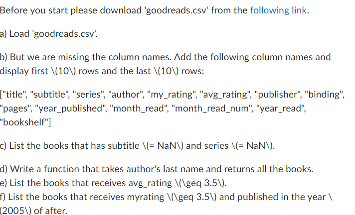 Solved Before you start please download 'goodreads.csv' from | Chegg.com