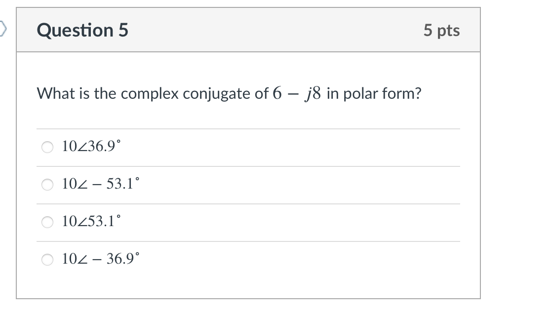 Solved > Question 5 5 pts What is the complex conjugate of 6 | Chegg.com
