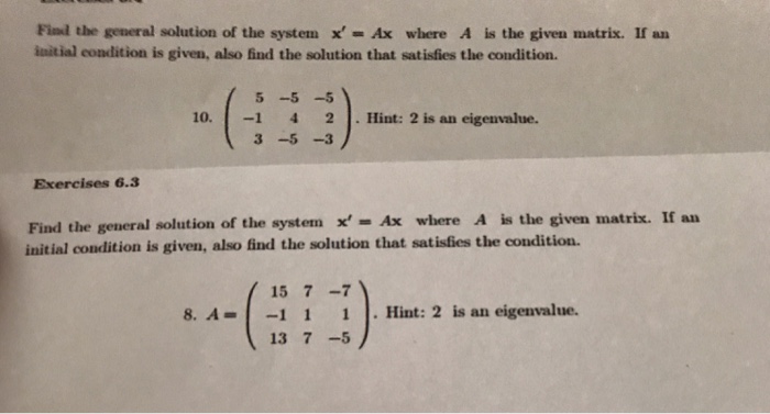 Solved Find the general solution of the system x' = Ax where | Chegg.com