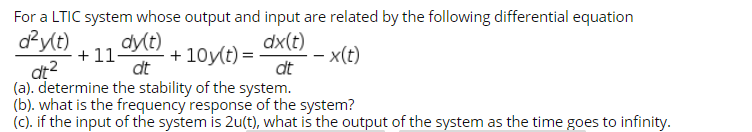 Solved For a LTIC system whose output and input are related | Chegg.com