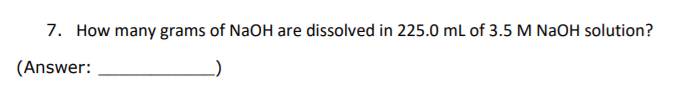 Solved 7. How many grams of NaOH are dissolved in 225.0 mL | Chegg.com