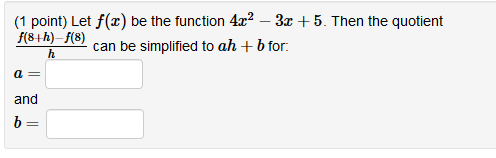 Solved (1 point) Let f(x) be the function 4x2 – 3x +5. Then | Chegg.com