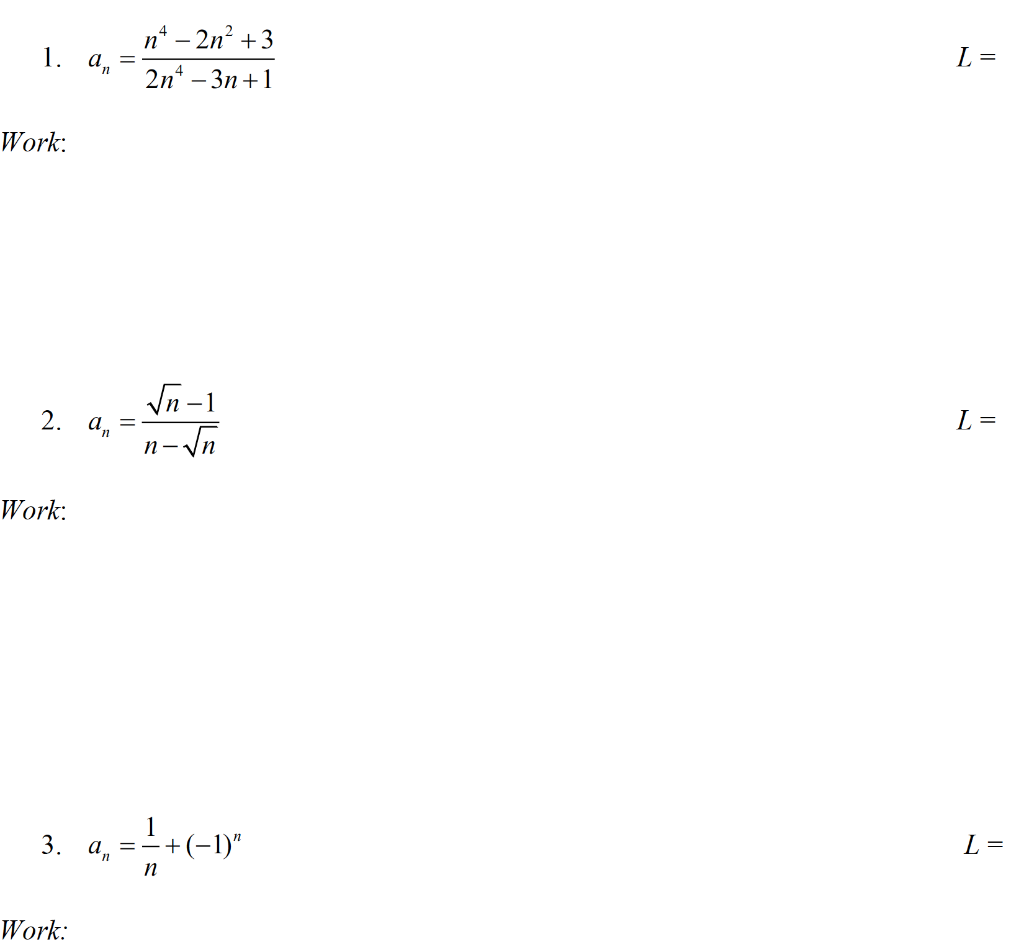 Solved 1. a = n– 2n² + 3 2n4 – 3n+1 L = Work: Vn-1 2. a. L = | Chegg.com