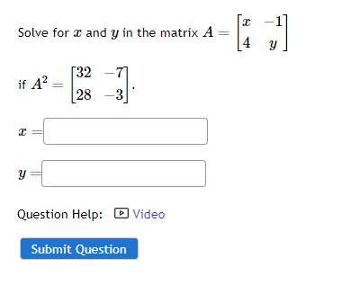 Solved Solve for x and y in the matrix A=[x4−1y] if | Chegg.com