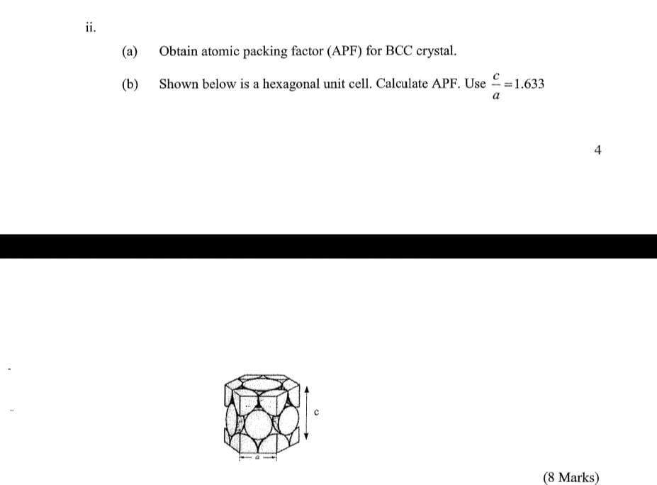Solved ii. (a) Obtain atomic packing factor (APF) for BCC | Chegg.com