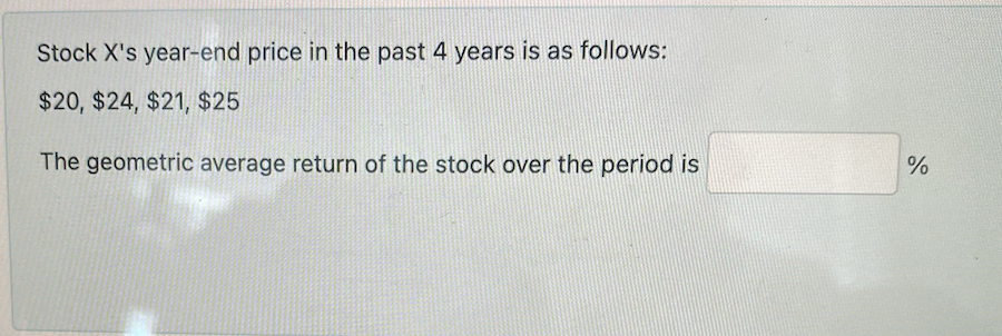 Solved Stock X's year-end price in the past 4 years is as | Chegg.com