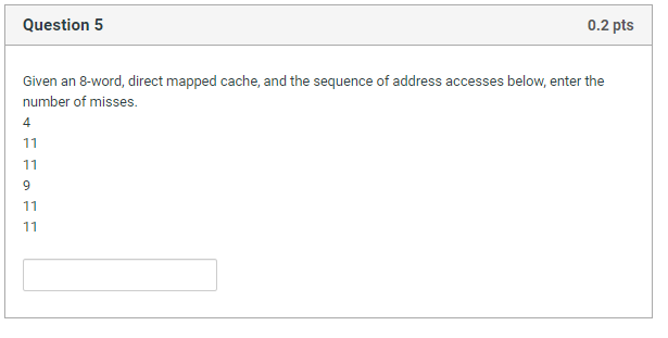 Solved Given an 8-word, direct mapped cache, and the | Chegg.com