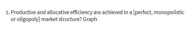 Solved 1. Productive and allocative efficiency are achieved | Chegg.com