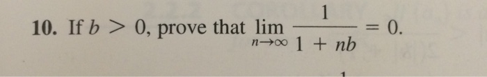 Solved If b > 0, prove that lim n rightarrow infinity 1/1 + | Chegg.com