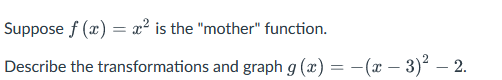 Solved Suppose f(x)=x2 ﻿is the "mother" function.Describe | Chegg.com