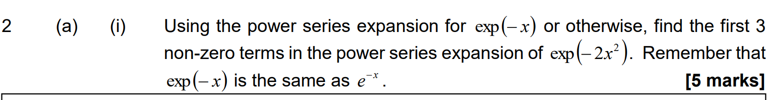 Solved (a) (i) Using the power series expansion for exp(−x) | Chegg.com