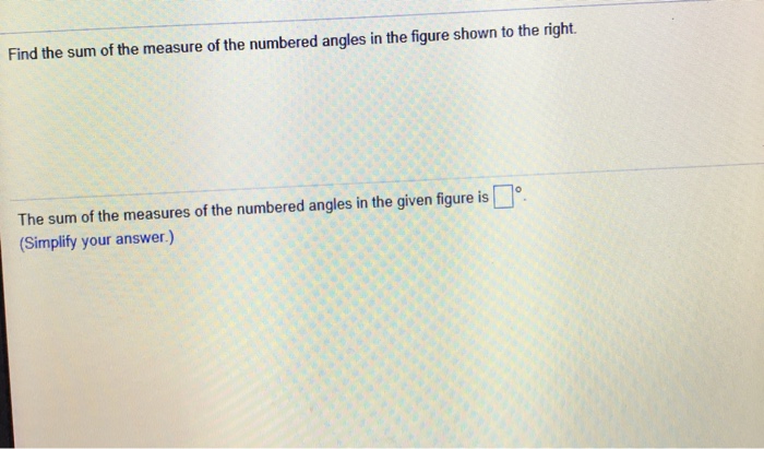 Solved Find the sum of the measure of the numbered angles in | Chegg.com