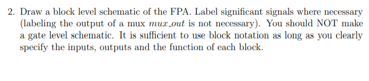 Solved 2. Draw a block level schematic of the FPA. Label | Chegg.com