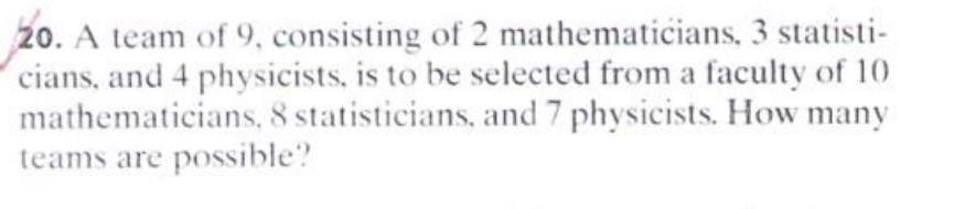 Solved 20. A team of 9, consisting of 2 mathematicians, 3 | Chegg.com