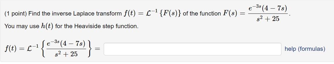 Solved (1 point) Find the inverse Laplace transform | Chegg.com