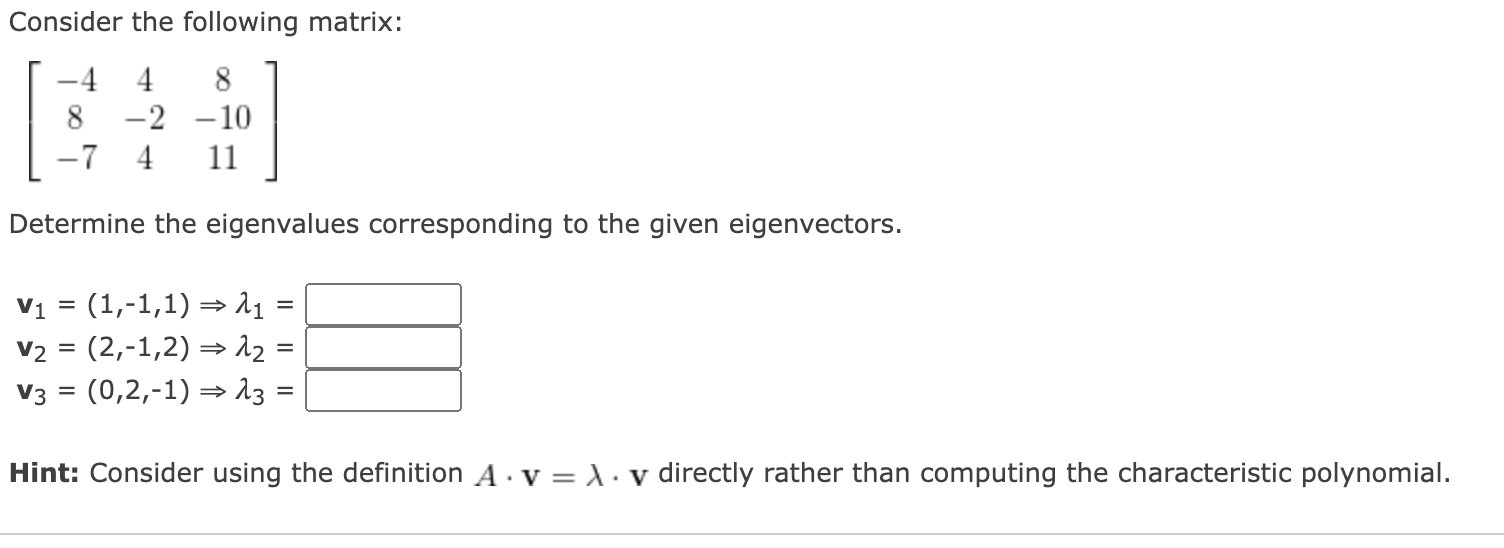 Solved Consider the following matrix: ⎣⎡−48−74−248−1011⎦⎤ | Chegg.com