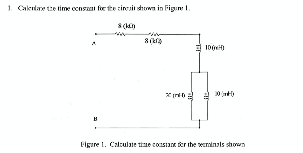 Solved 1. Calculate the time constant for the circuit shown | Chegg.com