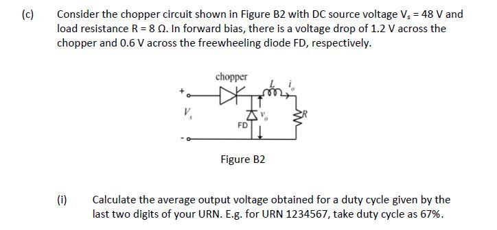 Solved (c) Consider the chopper circuit shown in Figure B2 | Chegg.com
