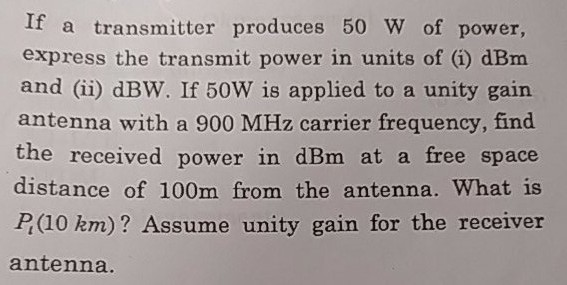 Solved If a transmitter produces 50 W of power, express the | Chegg.com