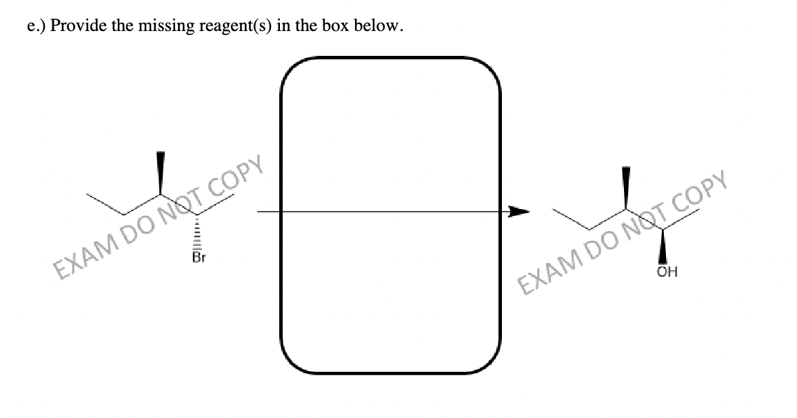 Solved e.) Provide the missing reagent(s) in the box below. | Chegg.com