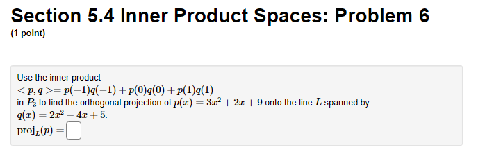Solved Section 5.4 Inner Product Spaces: Problem 6 (1 point) | Chegg.com