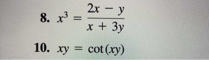 Solved 8. x3= x 3y 10. xy = cot(0) | Chegg.com