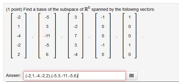 Solved (1 point) Find a basis of the subspace of R5 spanned | Chegg.com