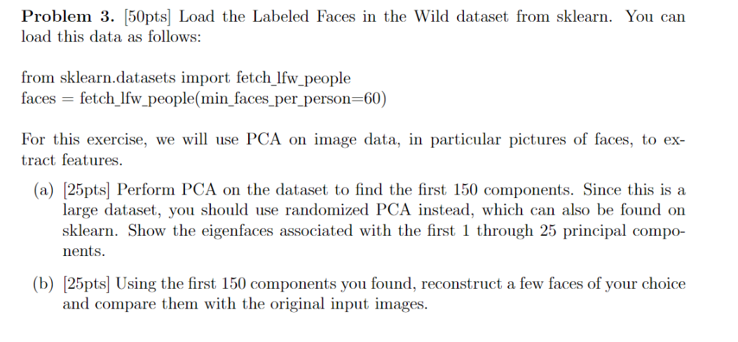 Solved Problem 3. [50pts] Load the Labeled Faces in the Wild | Chegg.com