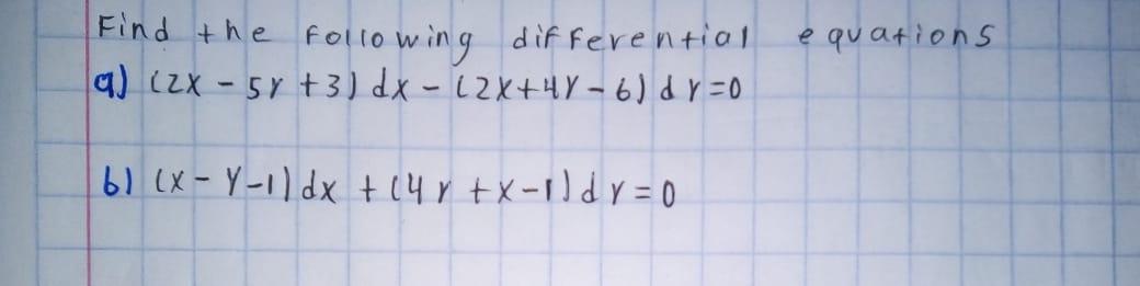 Solved Find the following differential a) (2x - 5y + 3) dx = | Chegg.com