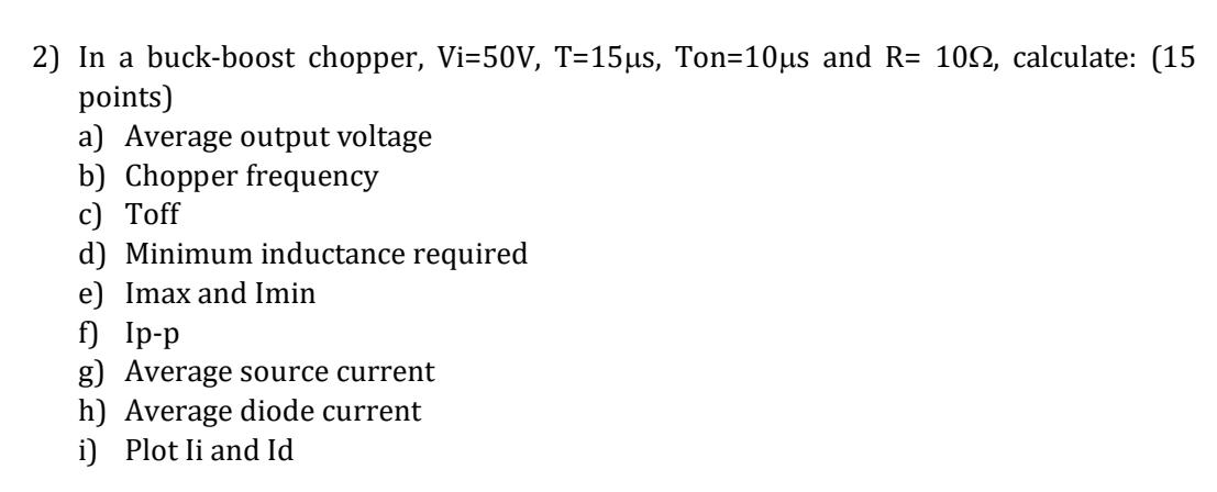Solved 2) In a buck-boost chopper, Vi=50 V, T=15μs, Ton | Chegg.com