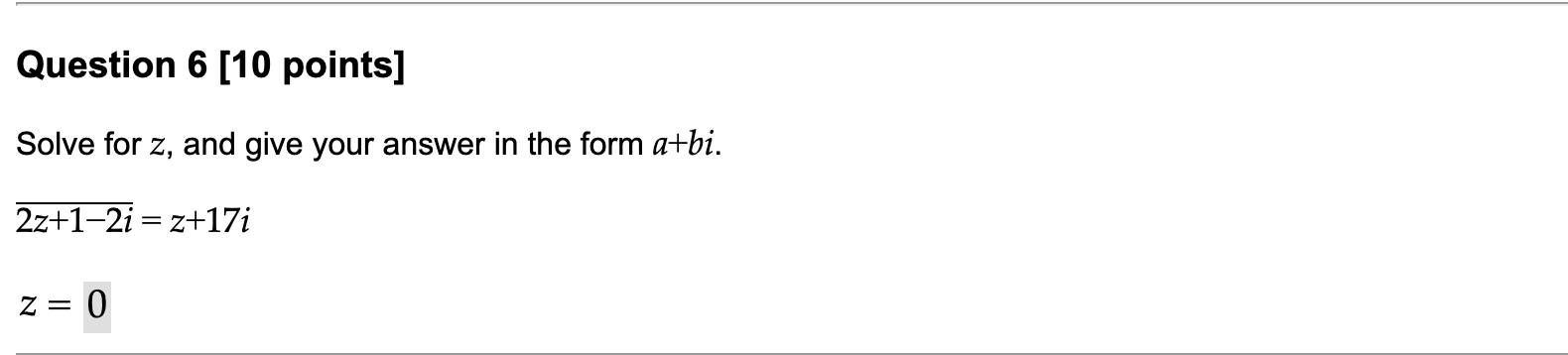 Solved Question 6 [10 points] Solve for z, and give your | Chegg.com