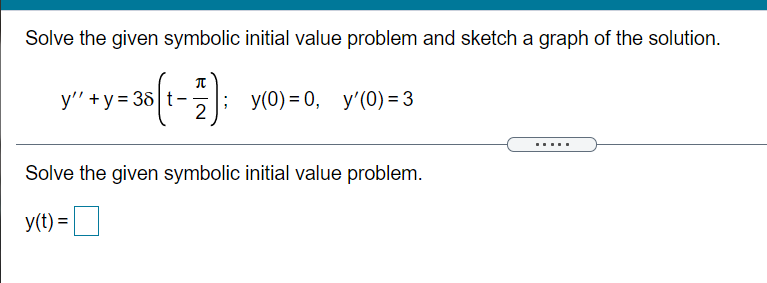 Solved Solve the given symbolic initial value problem and | Chegg.com